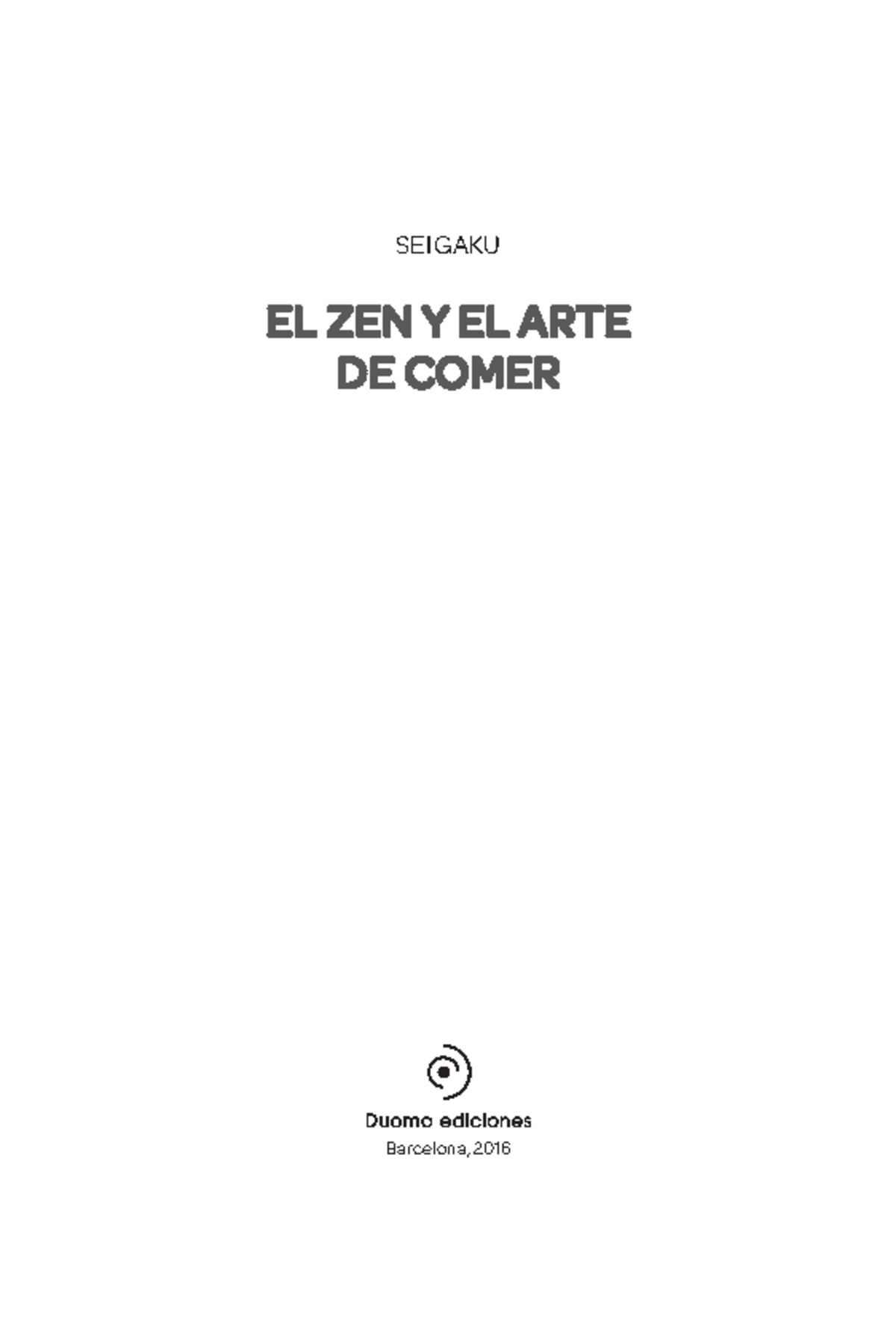 EL ARTE DE Comer - SEIGAKU EL ZEN Y EL ARTE DE COMER Barcelona, 2016 Título original: Obousan ni ...