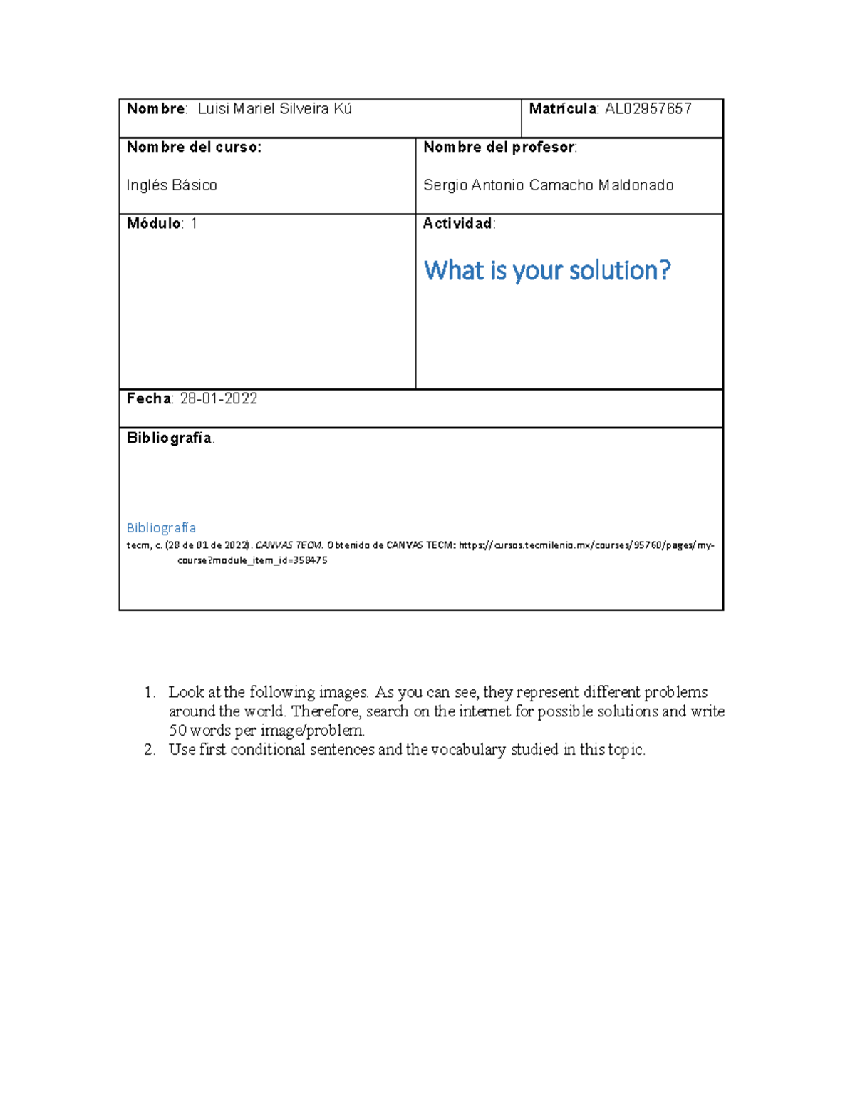 Homework 6 What is your solution - Nombre : Luisi Mariel Silveira Kú ...
