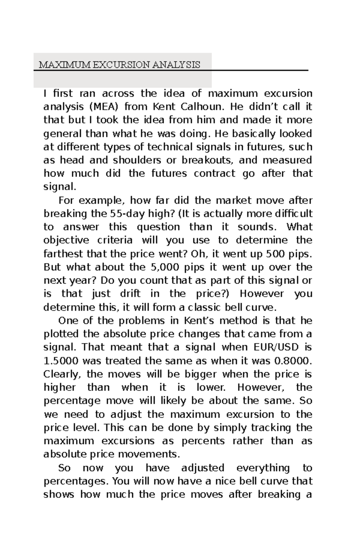 Maximum Excursion Analysis - MAXIMUM EXCURSION ANALYSIS I first ran across the idea of maximum ...