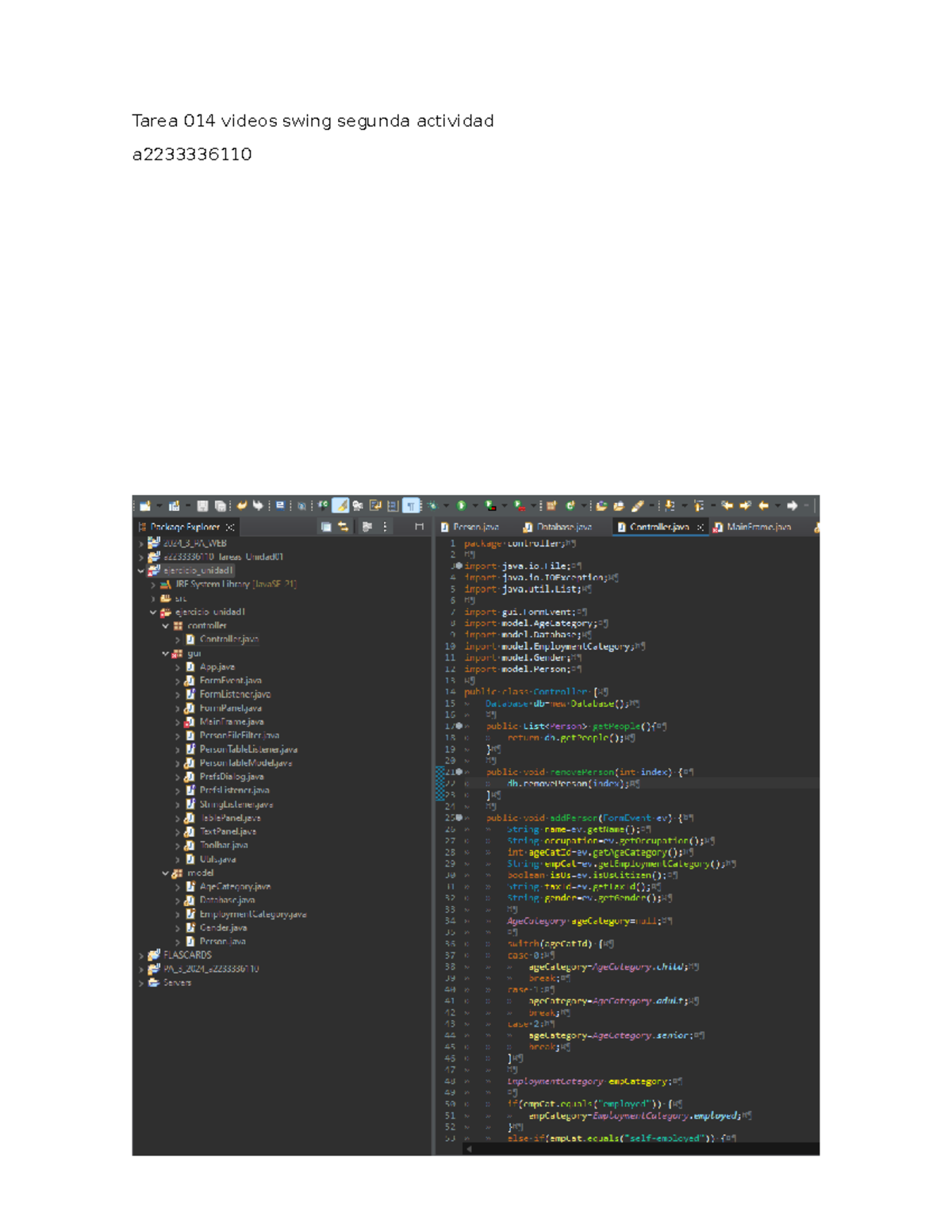 Tarea 014 videos swing segunda actividad - Package Explorer X Person Database J Controller X J ...