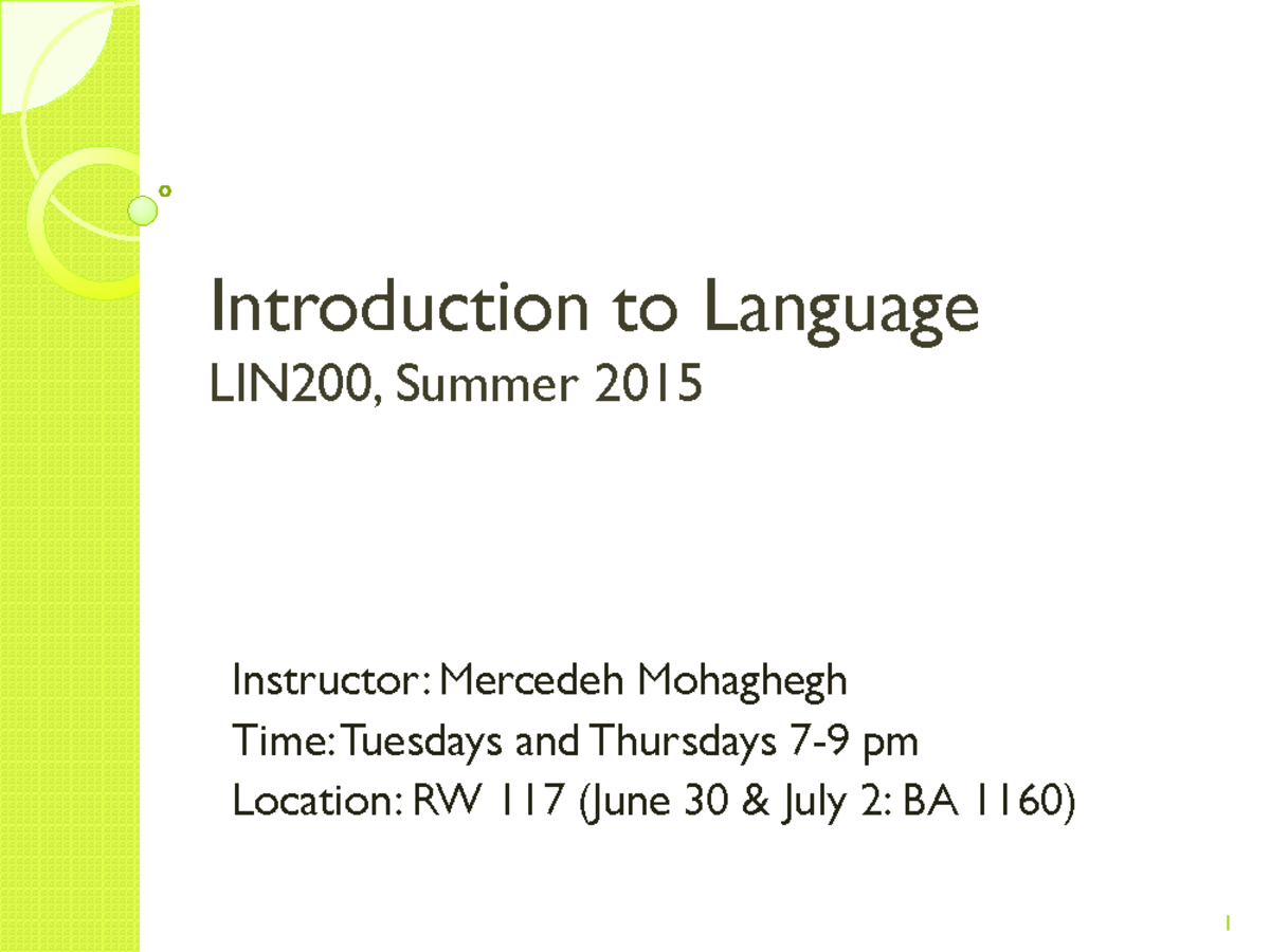 1. Lecture 1 - Intro - Introduction to Language LIN200, Summer 2015 ...
