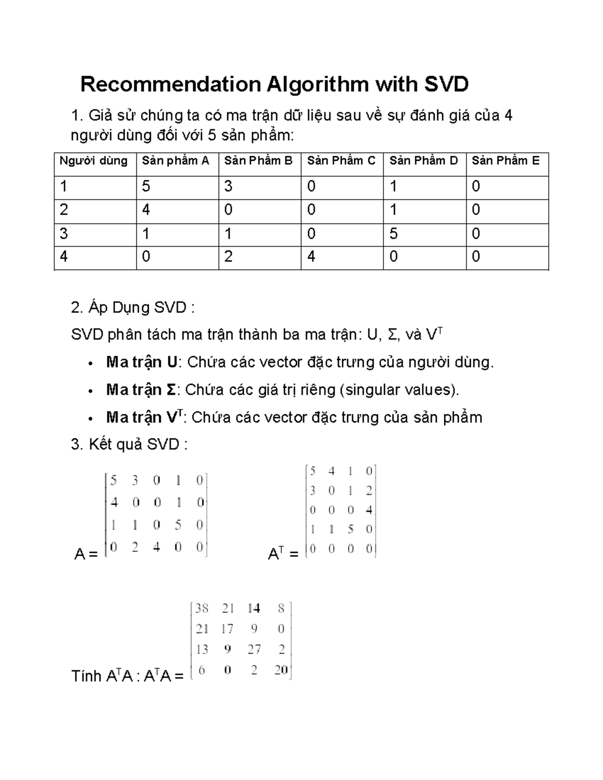 Recommendation Algorithm with SVD - Giả sử chúng ta có ma trận dữ liệu sau về sự đánh giá của 4 ...