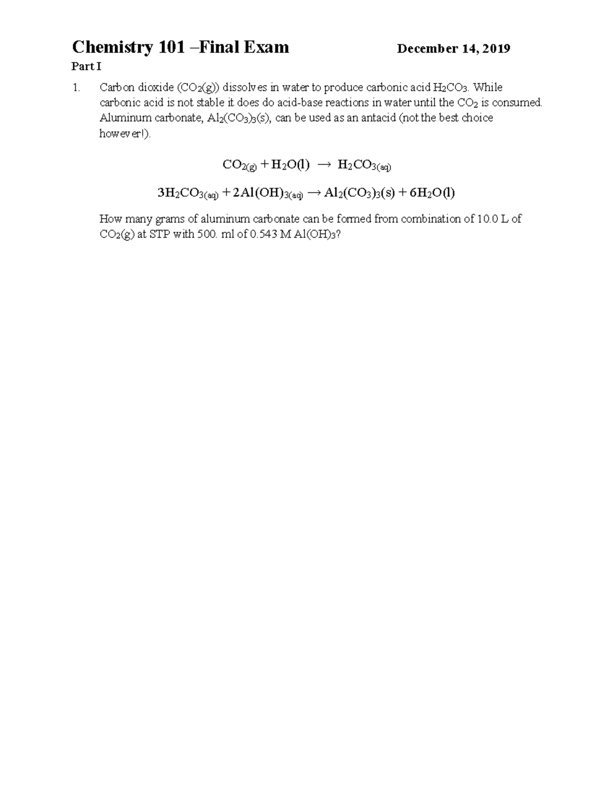 Chem final - Chemistry 101 – Final Exam December 14, 2019 Part I Carbon dioxide (CO 2 (g ...