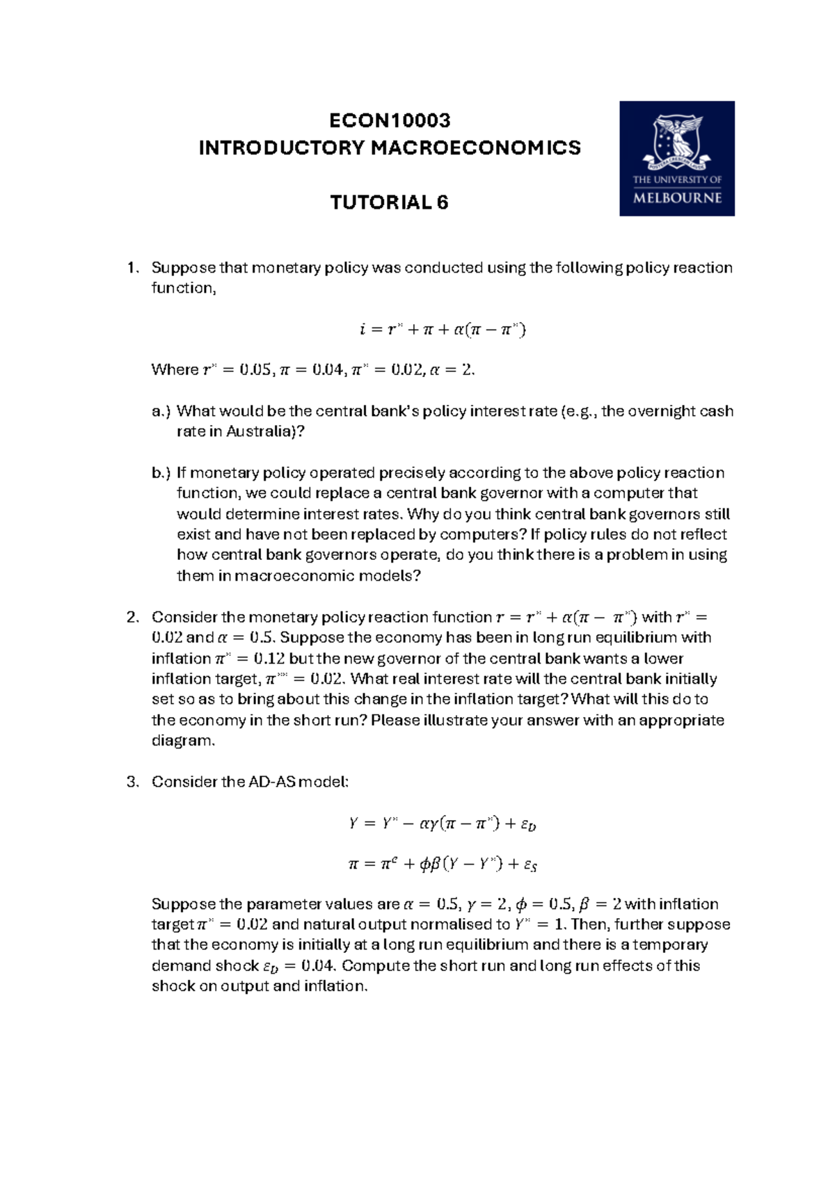 Tutorial 6-questions - Suppose that monetary policy was conducted using ...