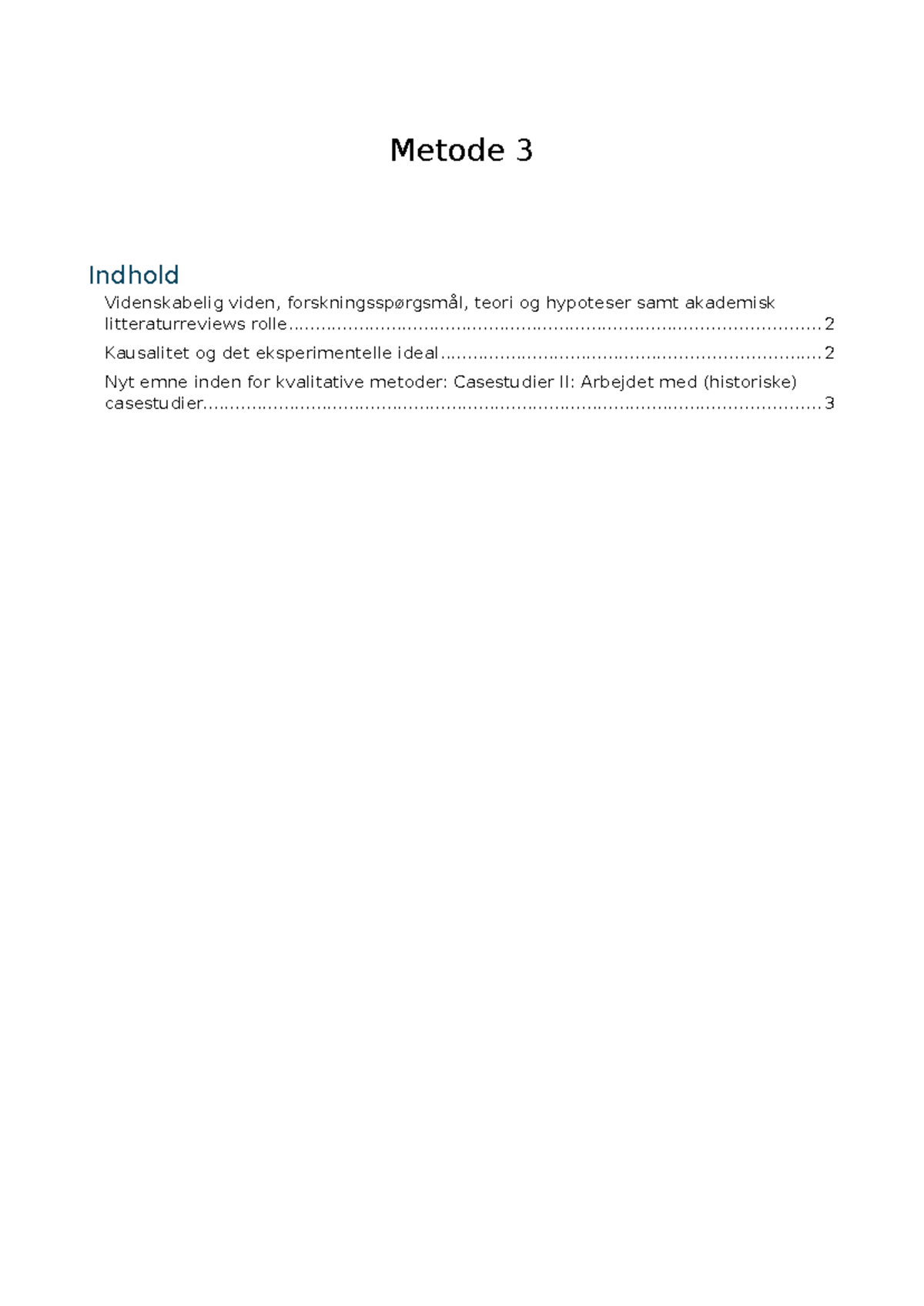 Metode 3 noter - Metode 3 Indhold Videnskabelig viden ...