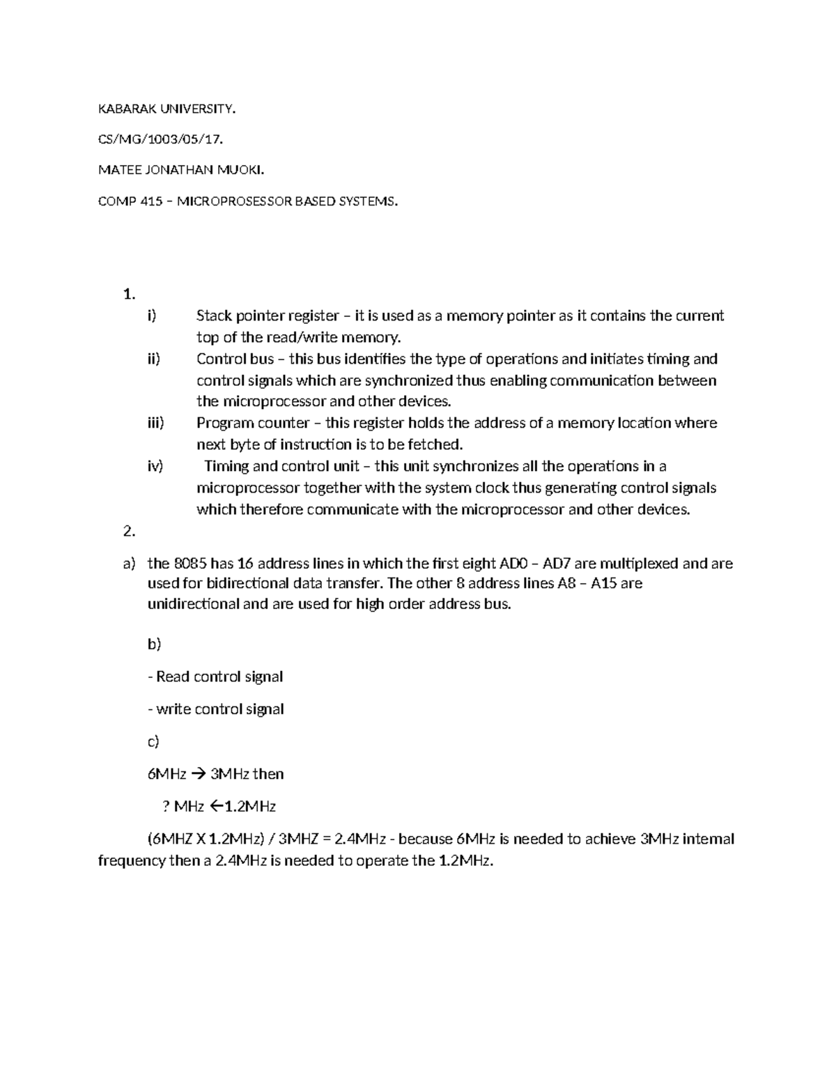 Microprosessor assigno - KABARAK UNIVERSITY. CS/MG/1003/05/17. MATEE JONATHAN MUOKI. COMP 415 ...