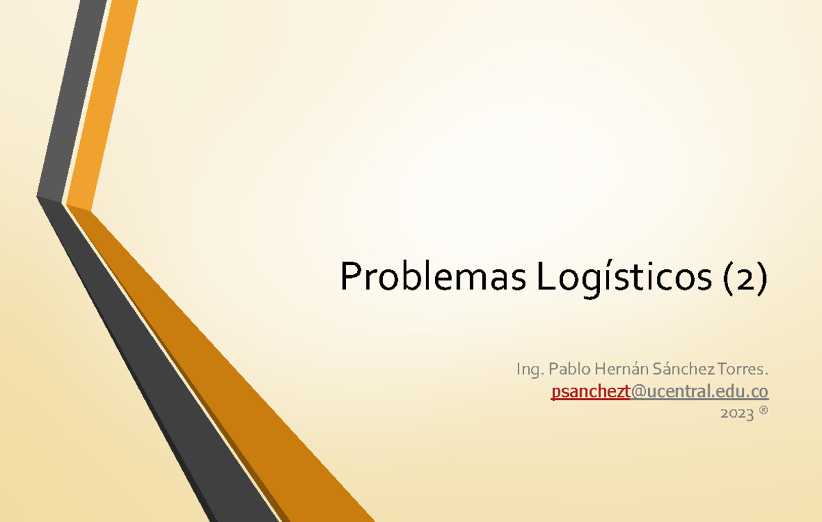 Problemas logísticos 2 - Problemas Logísticos (2) Ing. Pablo Hernán ...