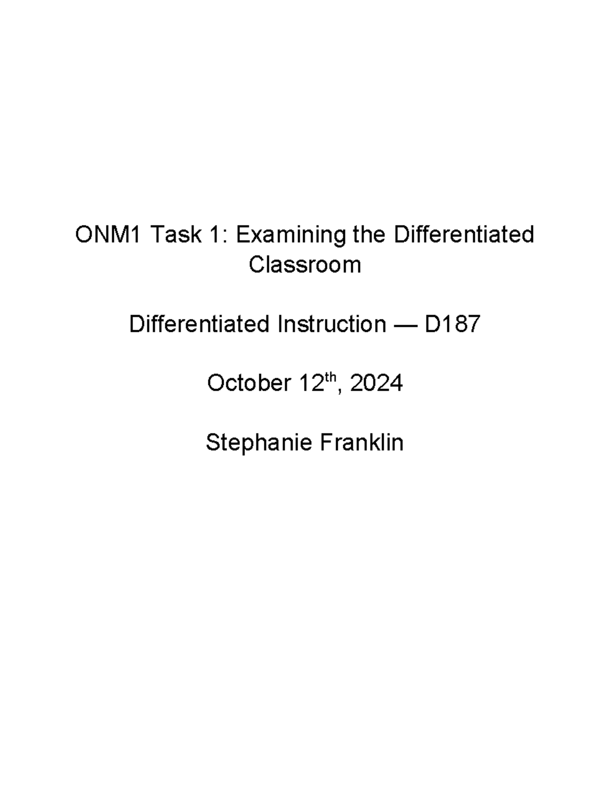 D187 Task1 - task 1 - ONM1 Task 1: Examining the Differentiated Classroom Differentiated ...