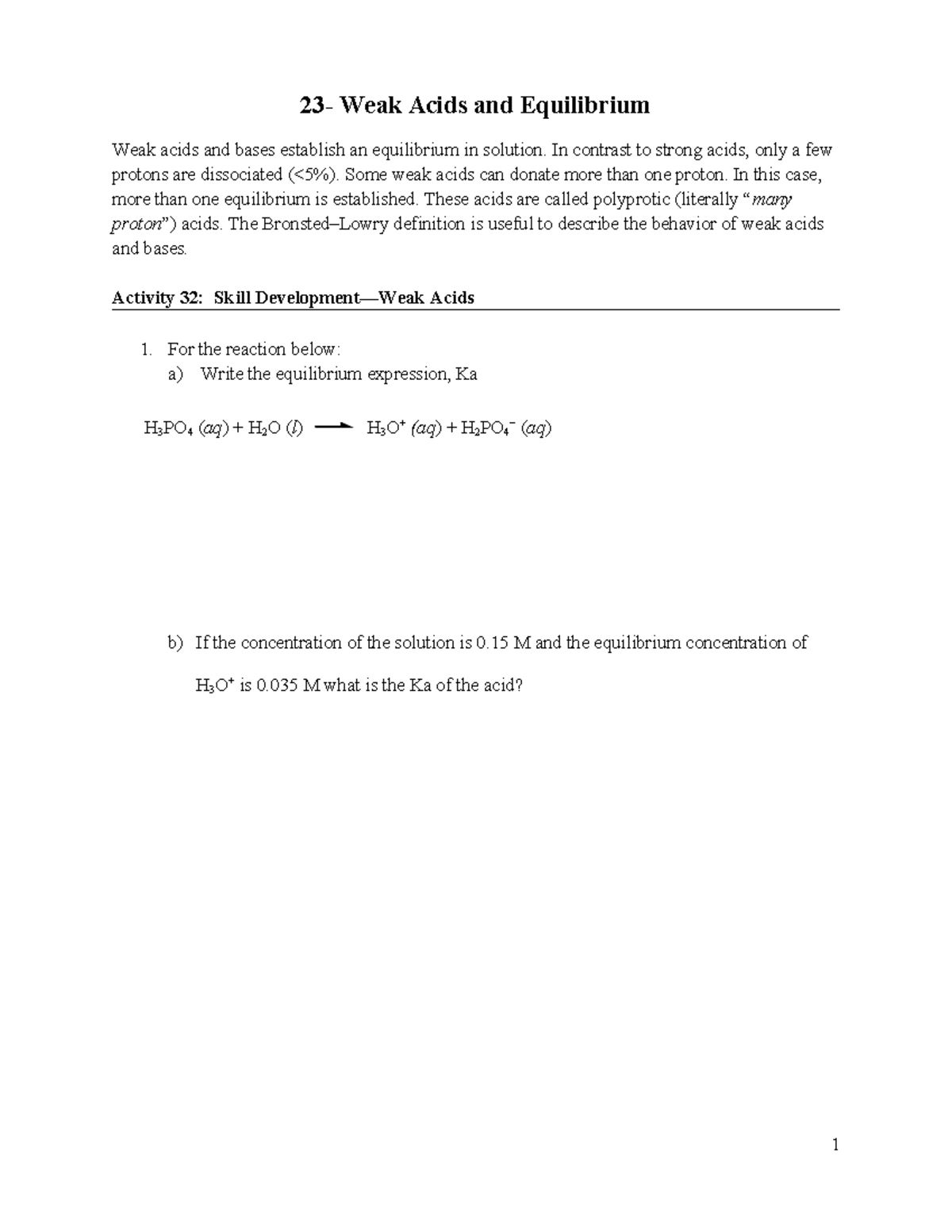 23 -Weak Acids - 23- Weak Acids and Equilibrium Weak acids and bases ...