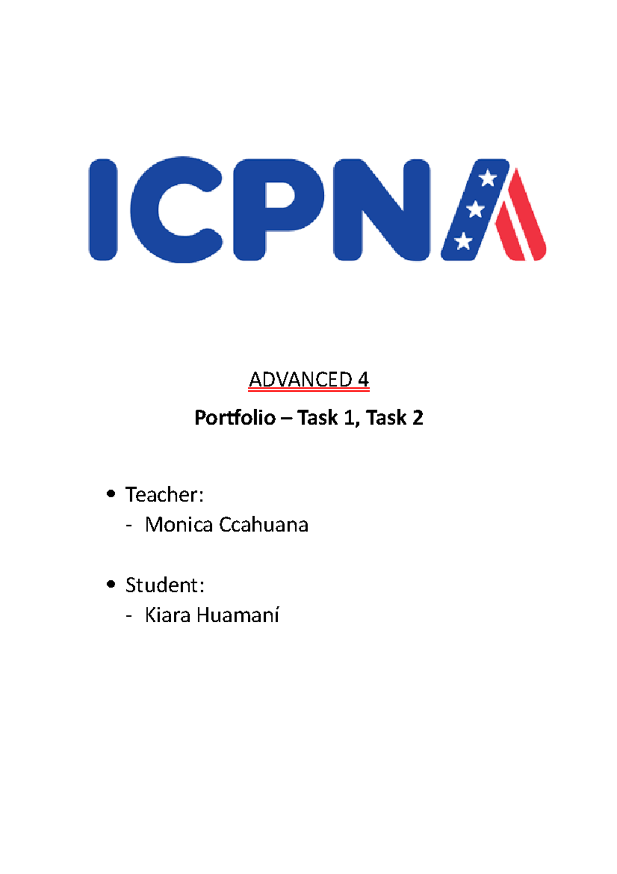 Advanced 4. Portfolio - ADVANCED 4 Portfolio – Task 1, Task 2 Teacher: - Monica Ccahuana - Studocu