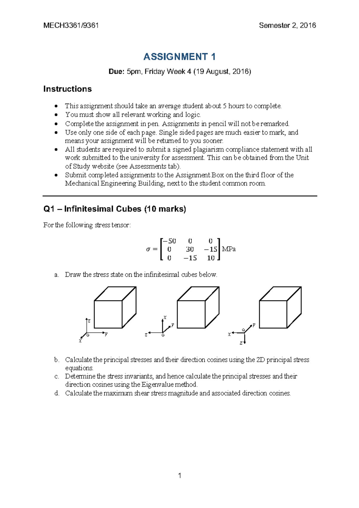 Mechanics of Solids 2 Assignment 1 - 4 - Semester 2, 2016 ASSIGNMENT 1 Due: 5pm, Friday Week 4 ...