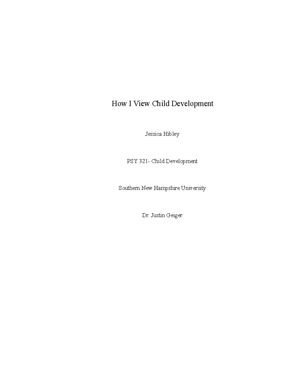 Module 1 Paper right finally - How I View Child Development Jessica ...