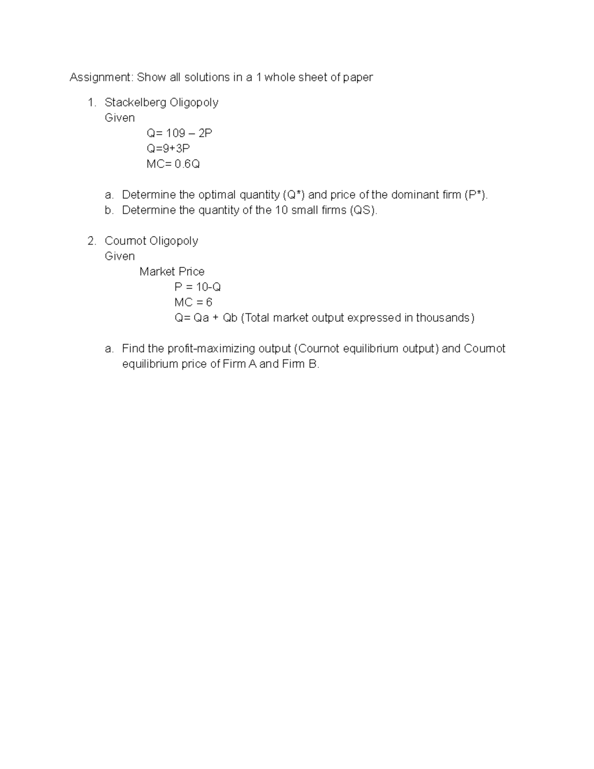 Oligopoly-Assignment - Assignment: Show all solutions in a 1 whole sheet of paper 1. Stackelberg ...