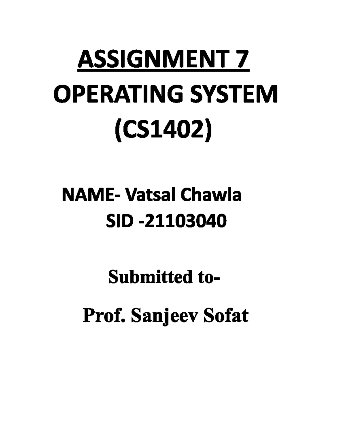 Os assignment - ASSIGNMENT 7 OPERATING SYSTEM (CS1402) Vatsal Chawla ...