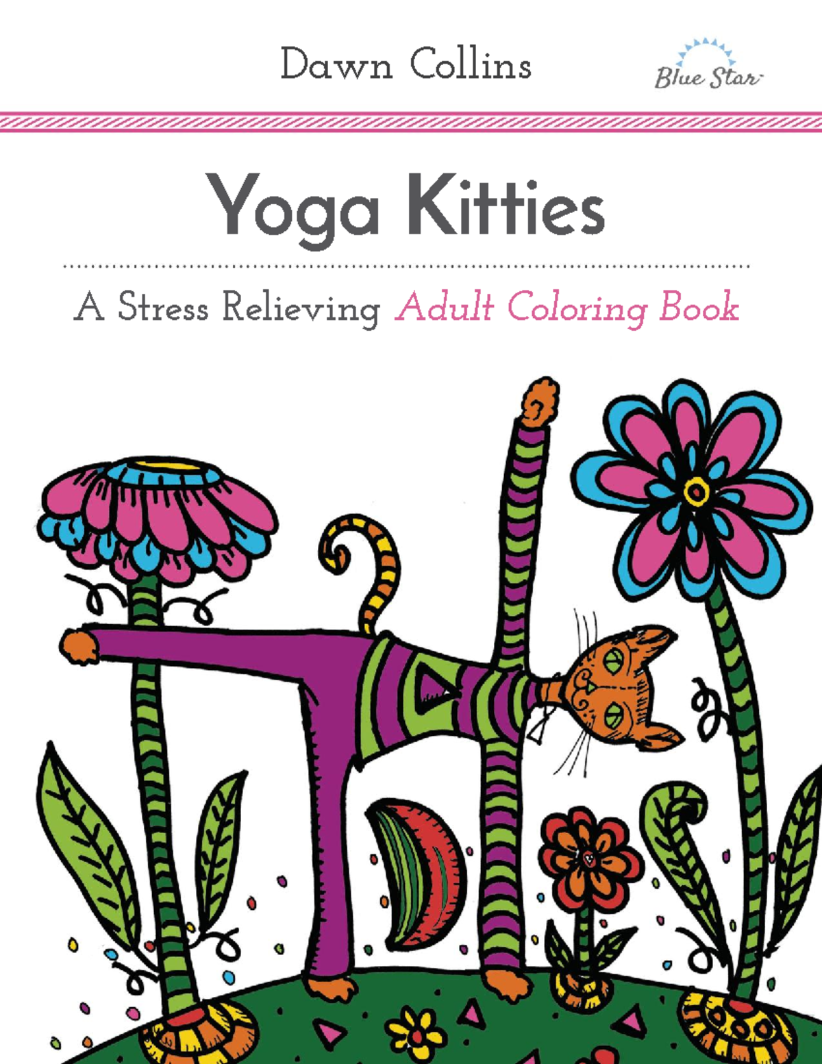 Yoga Kitties A Stress Relieving Adult Coloring Book by Dawn Collins ...