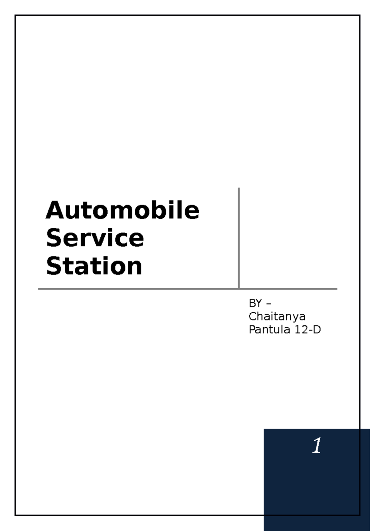 IP Project Final - 1 Automobile Service Station BY – Chaitanya Pantula 12-D 2 SNBP INTERNATIONAL ...