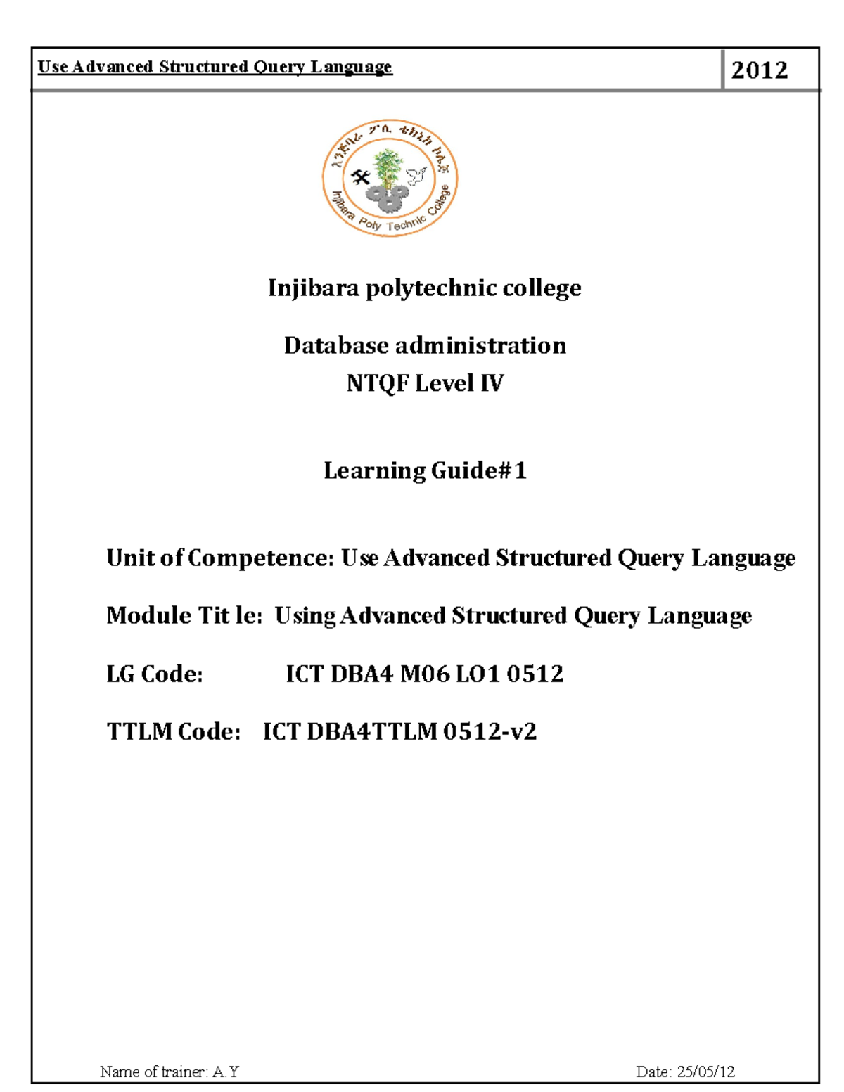 Use Advanced SQL - Injibara polytechnic college Database administration NTQF Level IV Learning ...