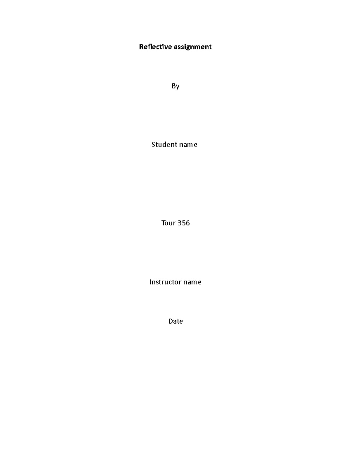 Reflective assignment - Reflective assignment By Student name Tour 356 ...
