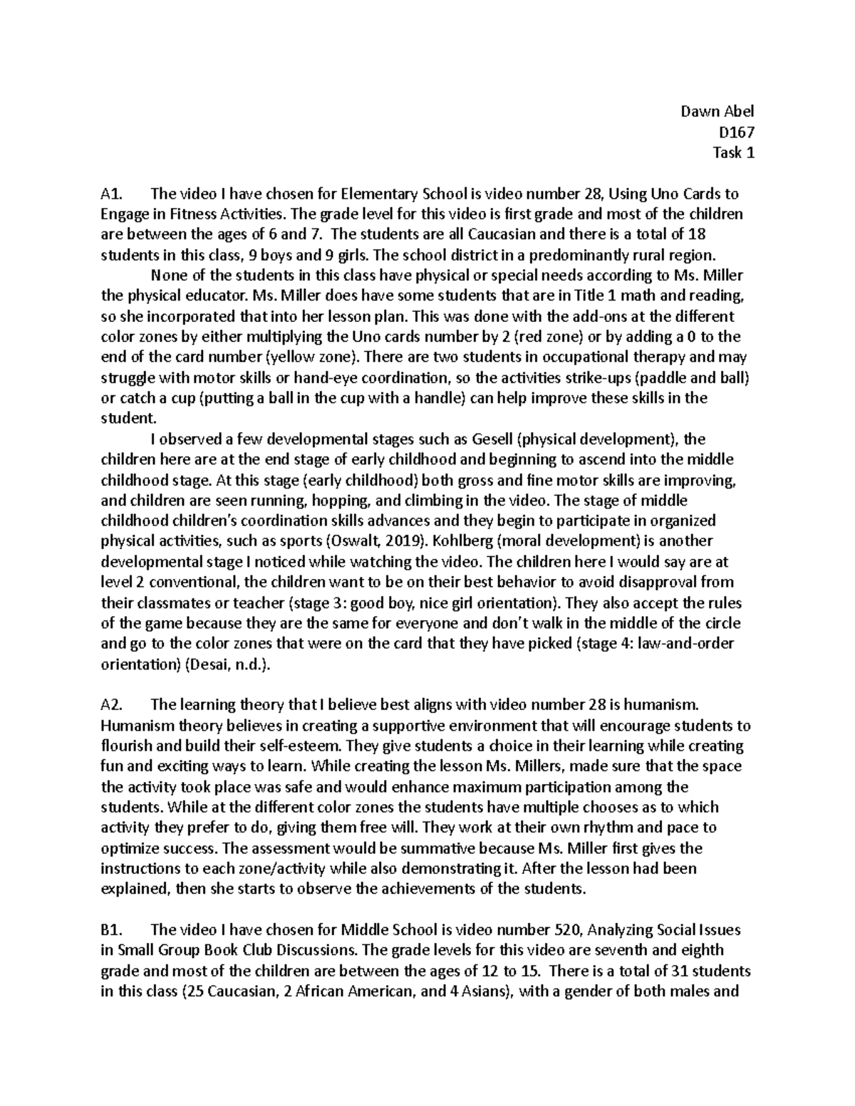 D167 task 1 - observation of videos - Dawn Abel D167 Task 1 A1. The ...