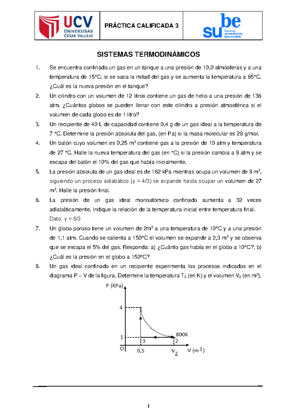 Practica Calificada 3 - PRÁCTICA CALIFICADA 3 1 SISTEMAS TERMODINÁMICOS Se encuentra confinado ...