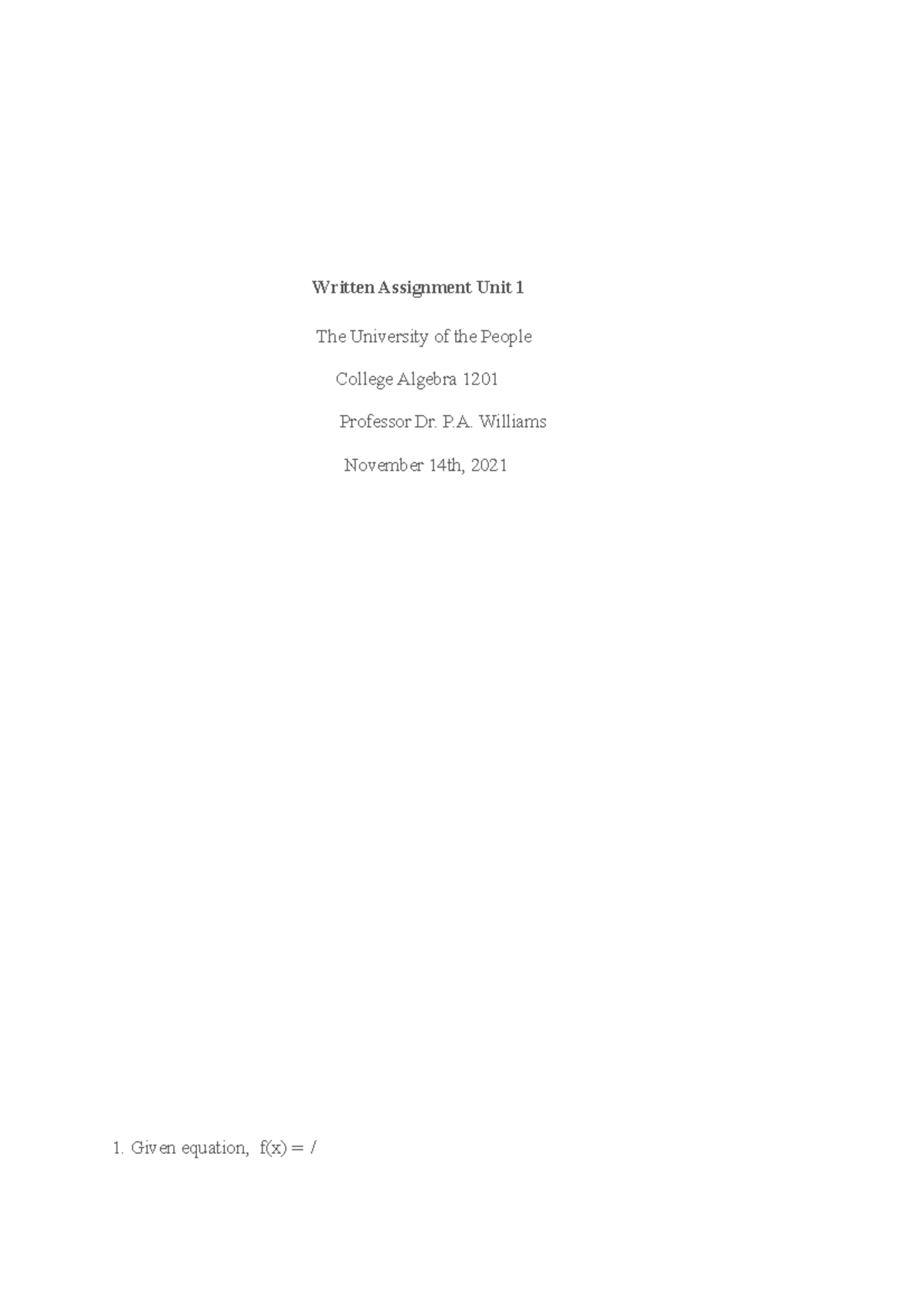 College Algebra W.A. 1 - Written Assignment Unit 1 The University of the People College Algebra ...