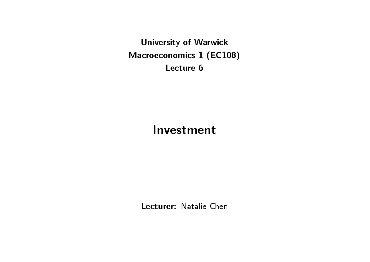 Lecture 6 - n/a - University of Warwick Macroeconomics 1 (EC108 ...