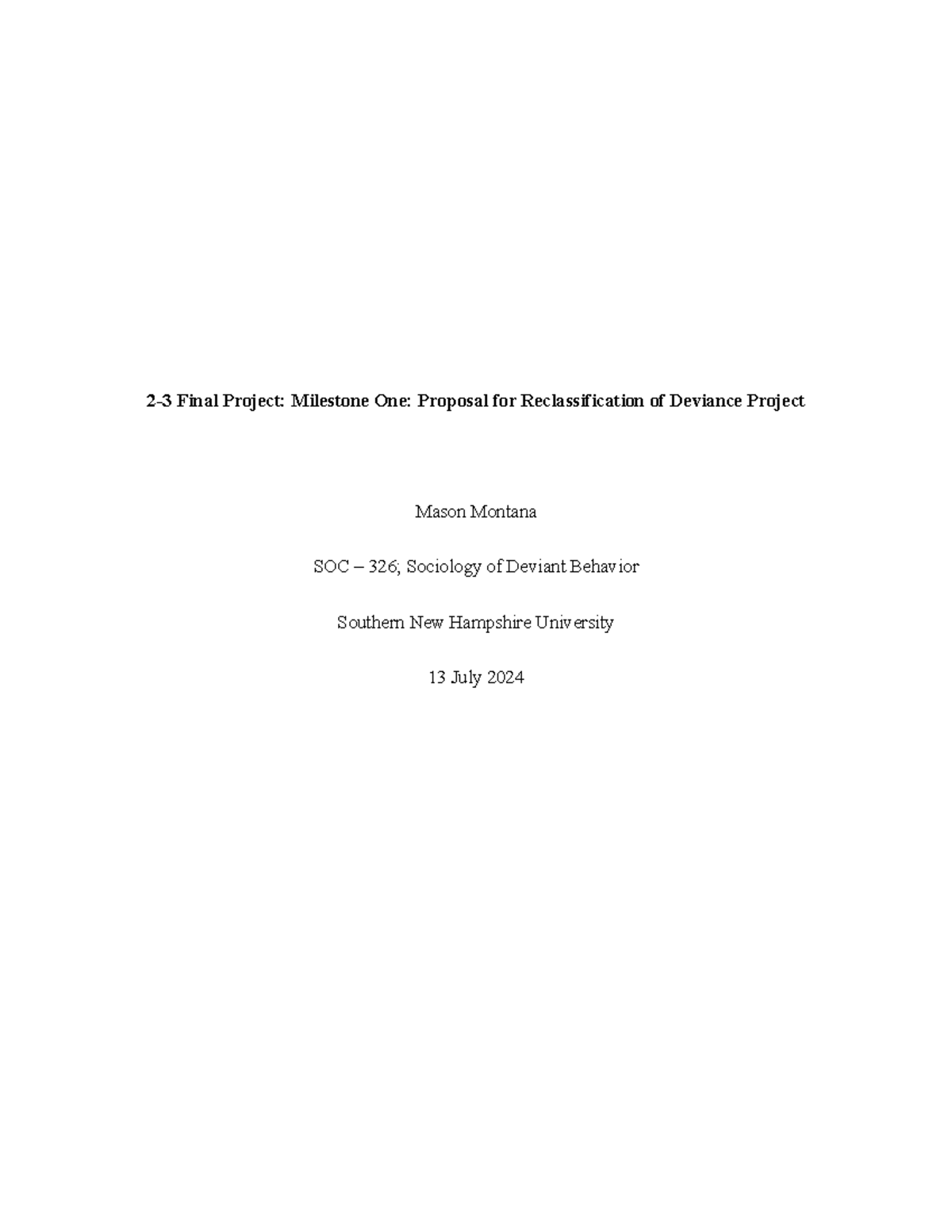 2-3 Milestone - Proposal for Reclassification of Deviance - Sociology of Deviant Behavior - 2-3 ...