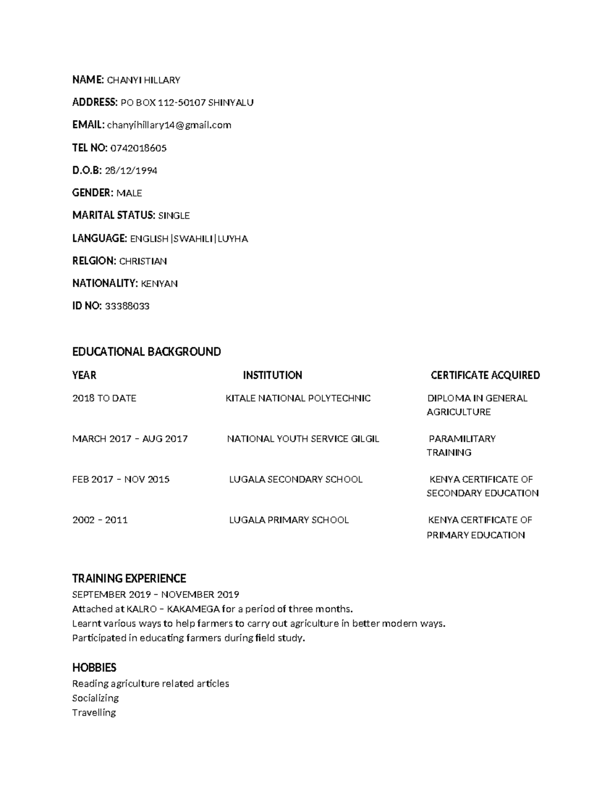 Chany Hillary - CV - CV SAMPLE - NAME: CHANYI HILLARY ADDRESS: PO BOX 112-50107 SHINYALU EMAIL ...