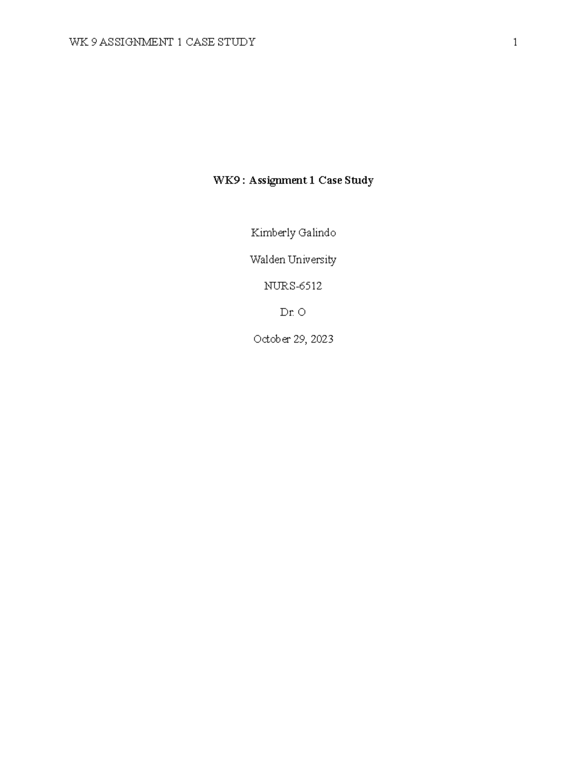 Wk9 Assignment 1 Galindo Kimberly - WK9 : Assignment 1 Case Study Kimberly Galindo Walden ...