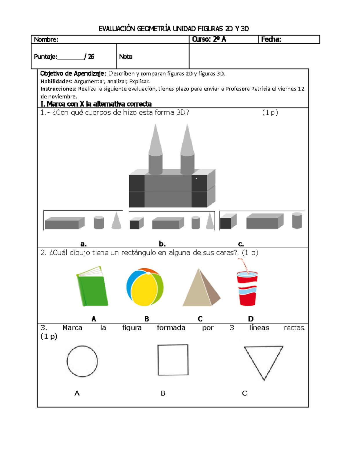 Prueba 2D Y 3D - segundo basico - EVALUACIÓN GEOMETRÍA UNIDAD FIGURAS 2D Y 3D Nombre: Curso: 2º ...