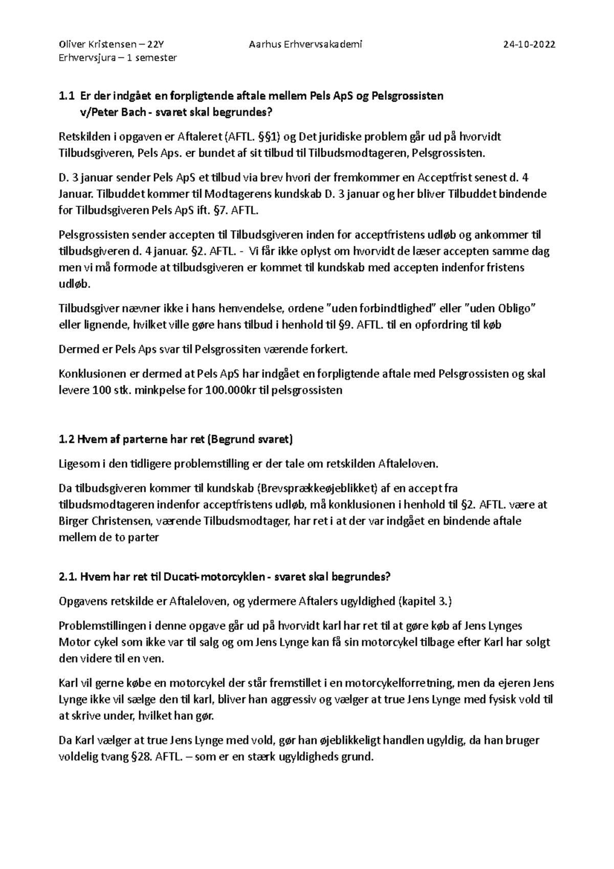 Erhversjura opgave - 1 Semester - Erhvervsjura – 1 semester 1 Er der ...