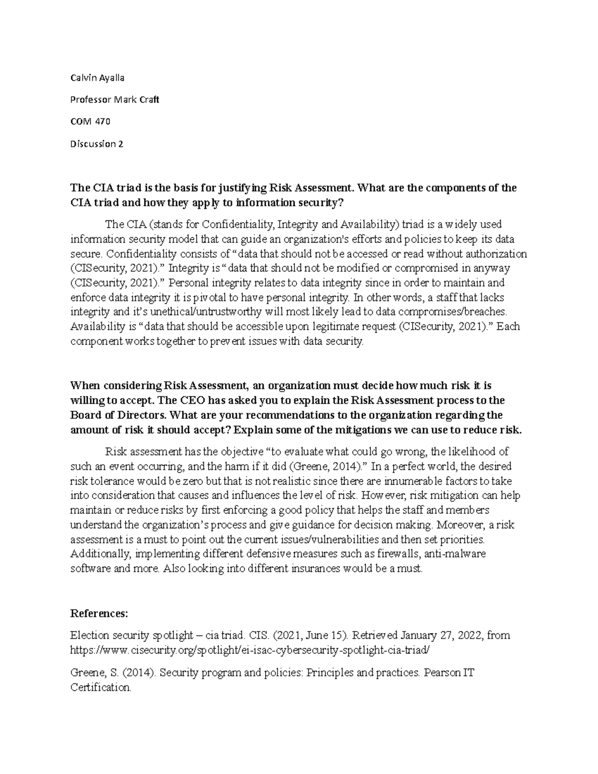 Discussion 2 COM 470 - The CIA triad is the basis for justifying Risk ...
