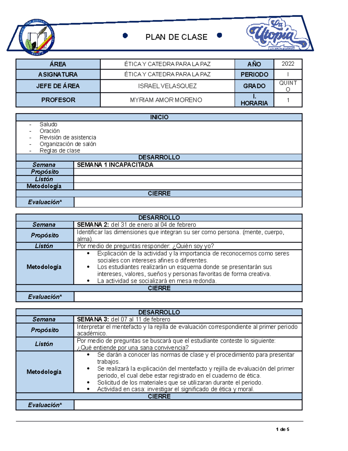 PLAN DE Clase Grado 5 - ÁREA ÉTICA Y CATEDRA PARA LA PAZ AÑO 2022 ASIGNATURA ÉTICA Y CATEDRA ...