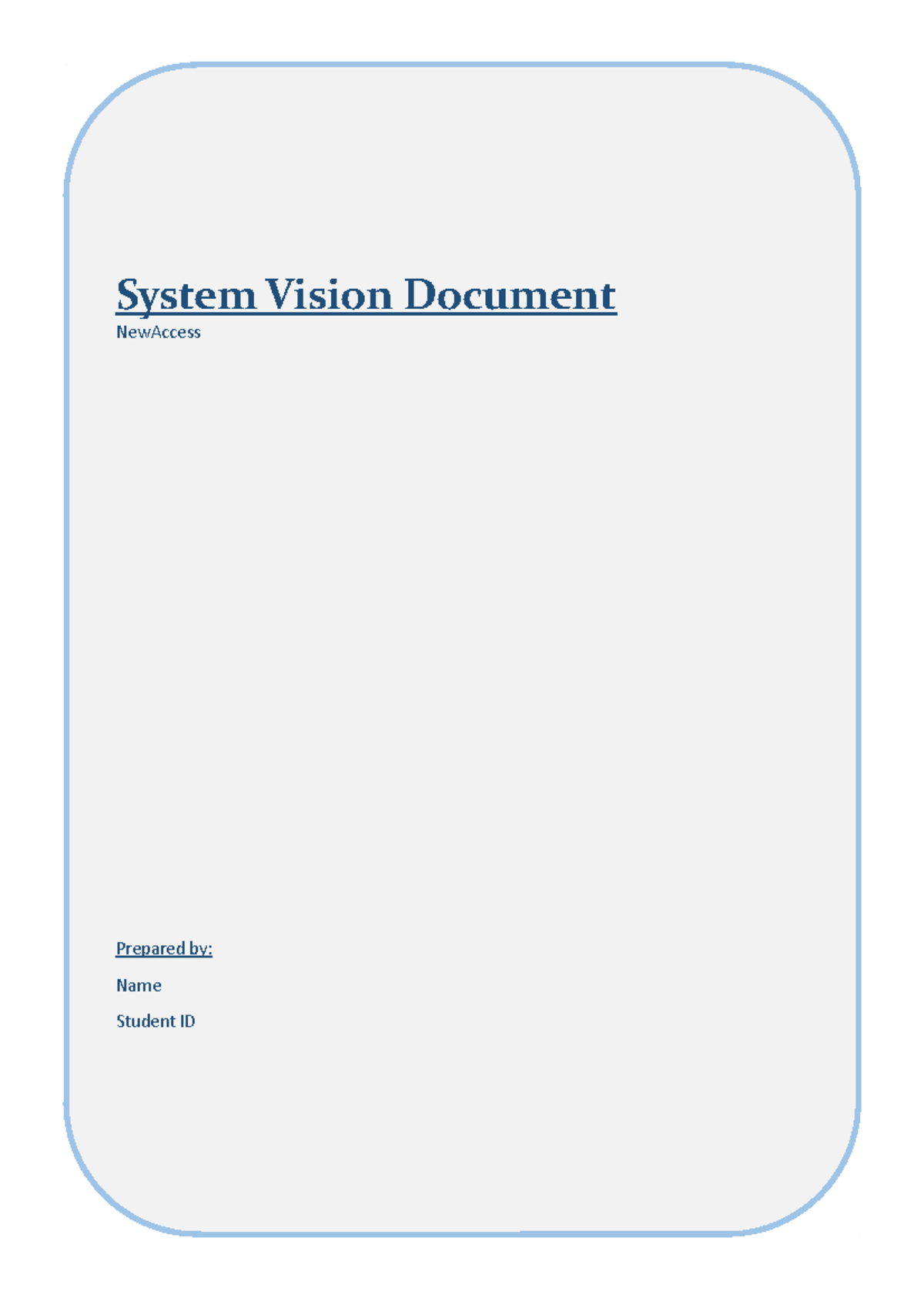 Assesment 1 - System Vision Document NewAccess Prepared by: Name ...