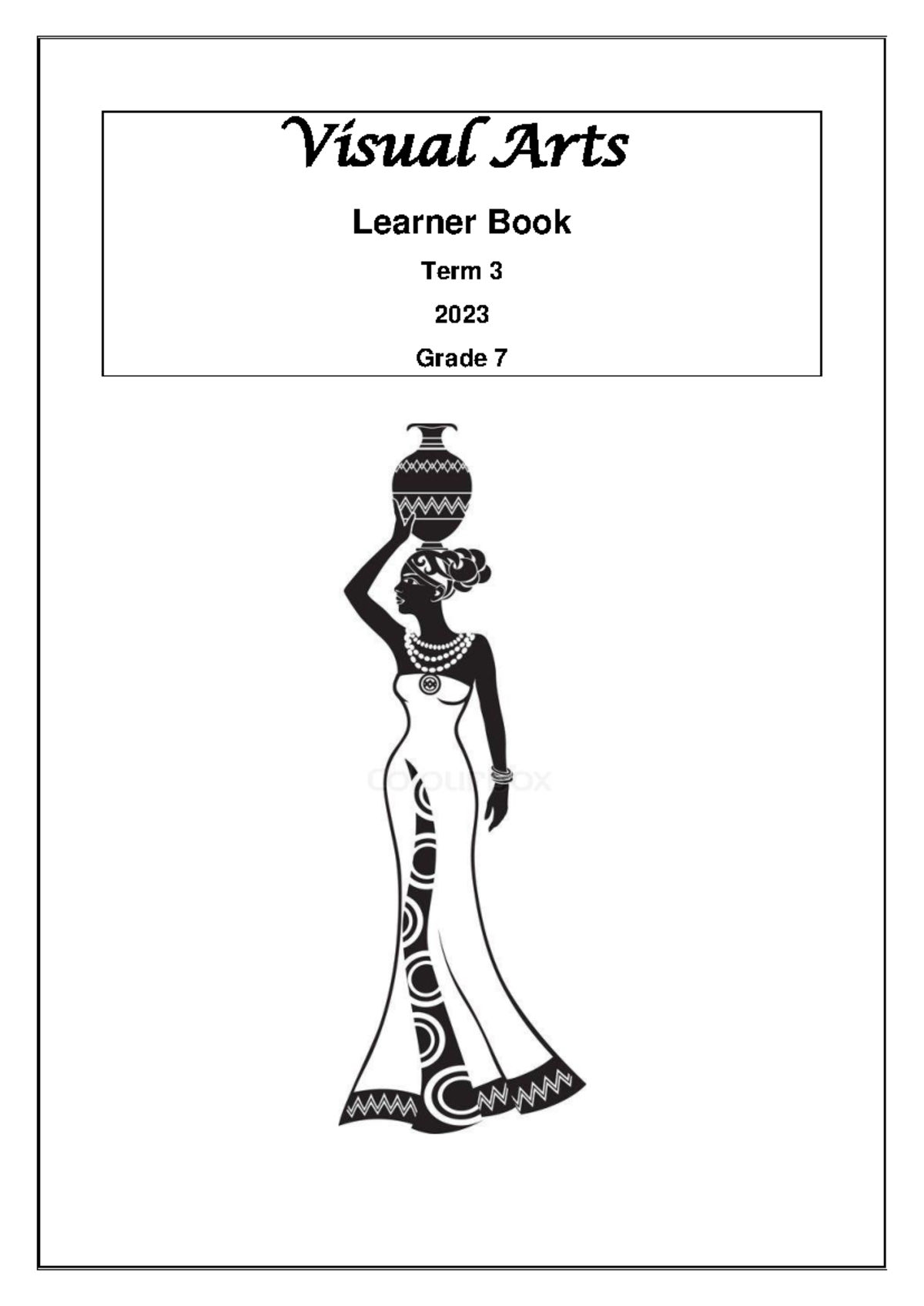 Grade 10 term 3 lvisual arts notes term - Visual Arts Learner Book Term ...