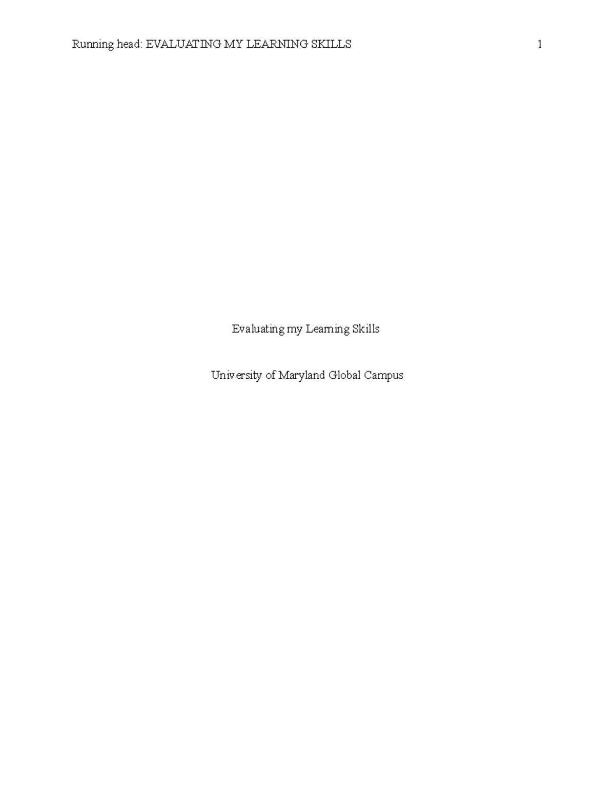 Week 2 Assignment - Week 2 Assignmen - Running head: EVALUATING MY LEARNING SKILLS 1 Evaluating ...
