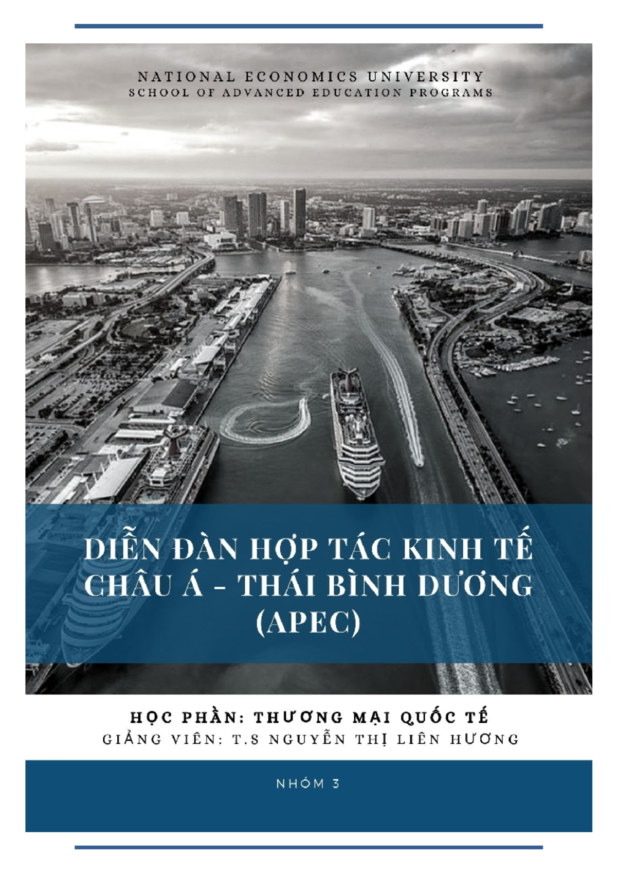 TMQT Nhóm 3 APEC - btvn - MỤC LỤC I. Lịch sử hình thành APEC 1. APEC là gì và bối cảnh chung 4 2 ...