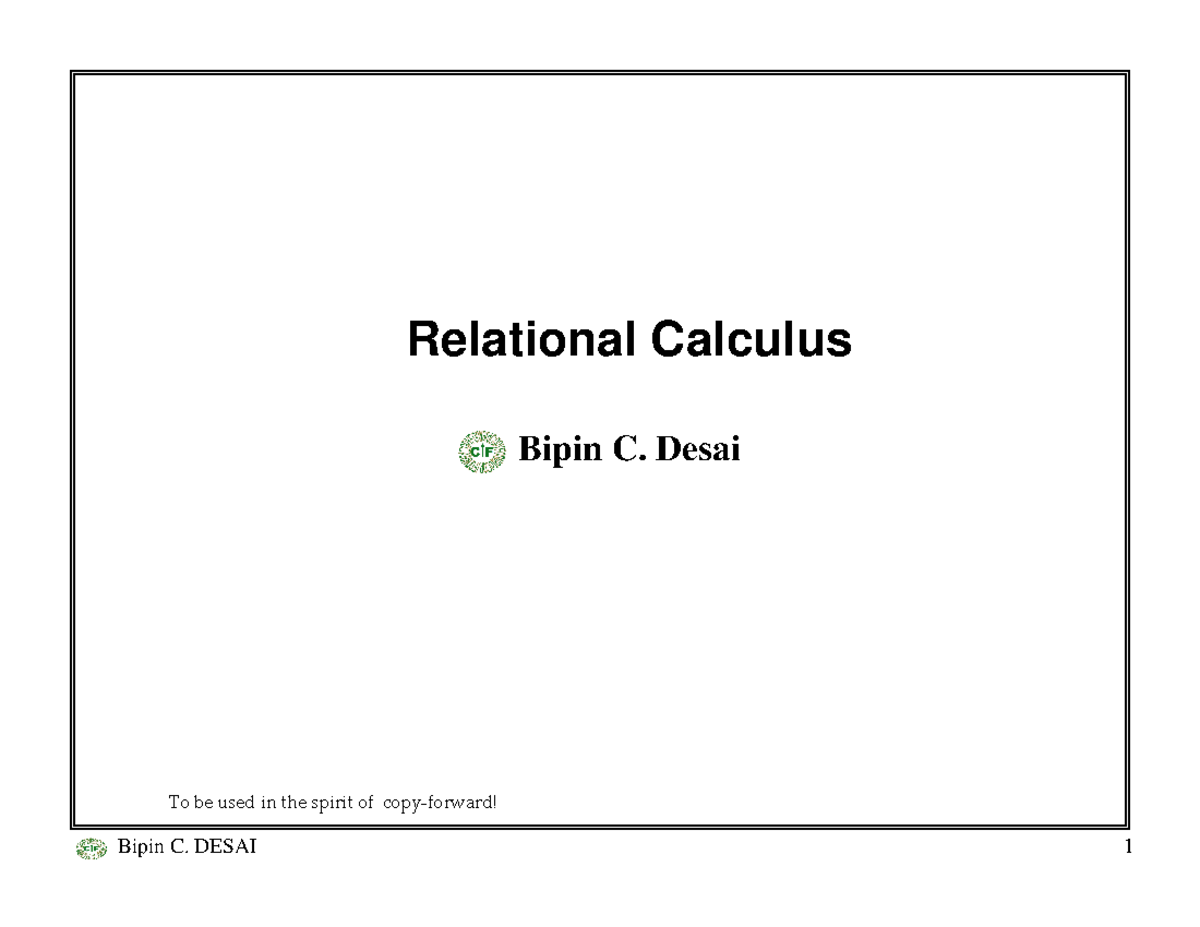 6-Rel Cal-encr - COMP 5531 Lecture - Bipin C. DESAI 1 Relational Calculus Bipin C. Desai To be ...