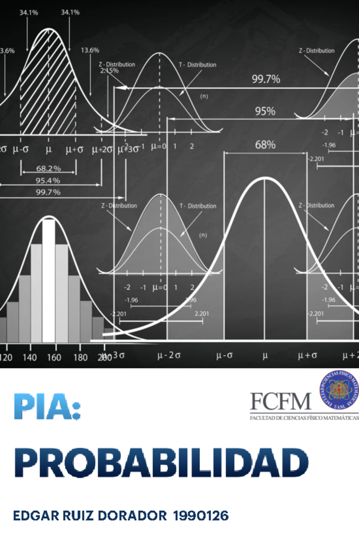 Probabilidad basica 2do Semestre - PIA: PROBABILIDAD ####### EDGAR RUIZ ...