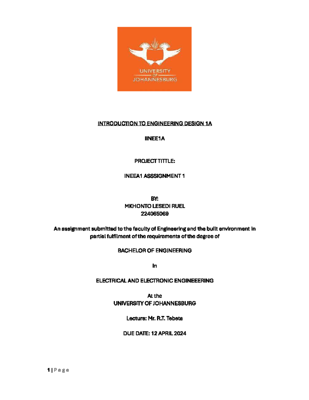 Engineering design assignment - UNIVERSITY OF JOHANNESBURG INTRODUCTION TO ENGINEERING DESIGN 1A ...