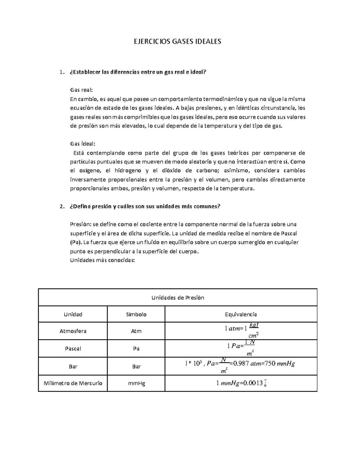 Ejercicios Gases Ideales - EJERCICIOS GASES IDEALES 1. ¿Establecer las diferencias entre un gas ...
