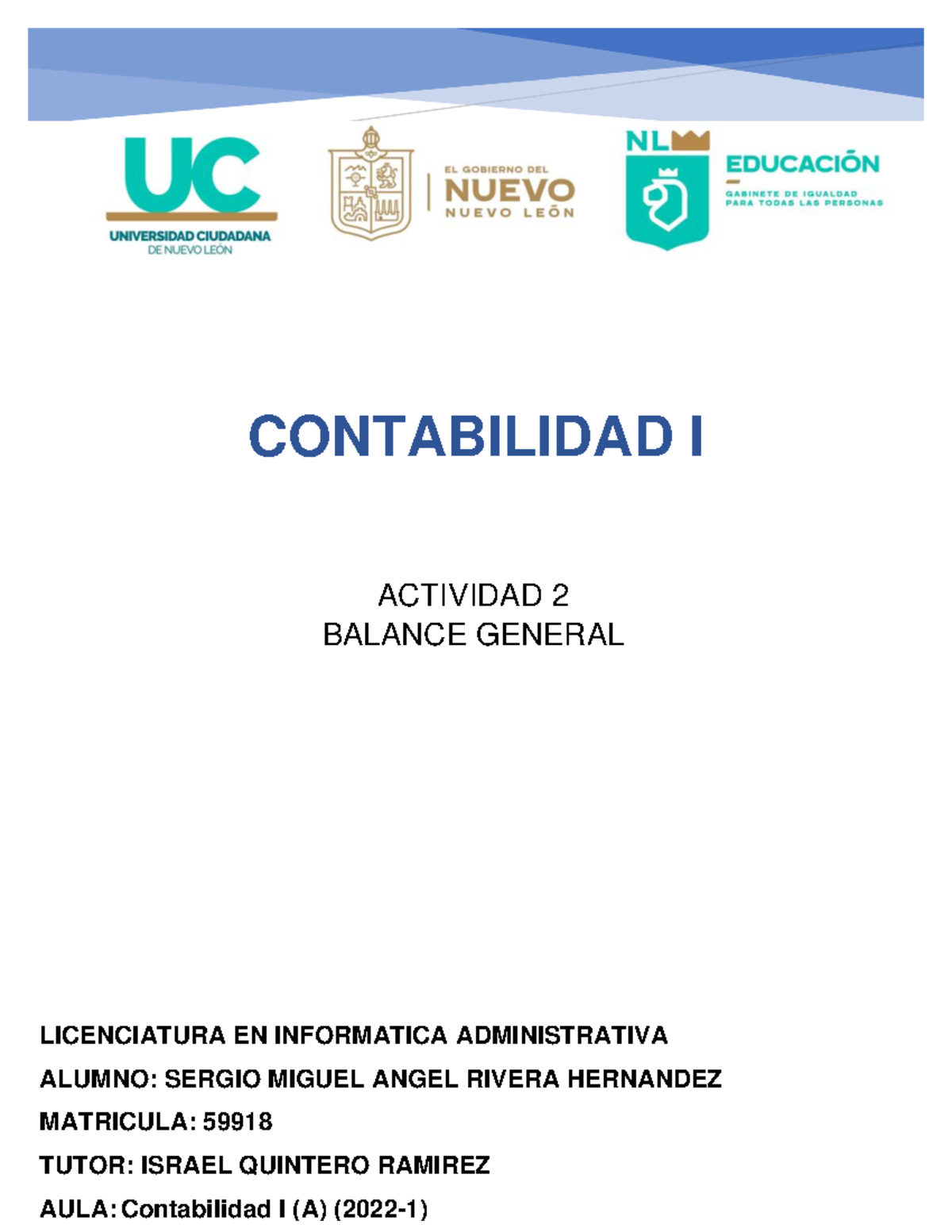 Contabilidad 1 Act2 Balance General Universidad ciudadana de nuevo leon - LICENCIATURA EN - Studocu