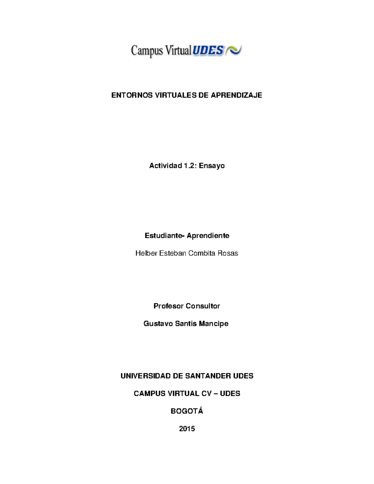Esteban Combita Ensayo Actividad.1 - ENTORNOS VIRTUALES DE APRENDIZAJE Actividad 1: Ensayo - Studocu