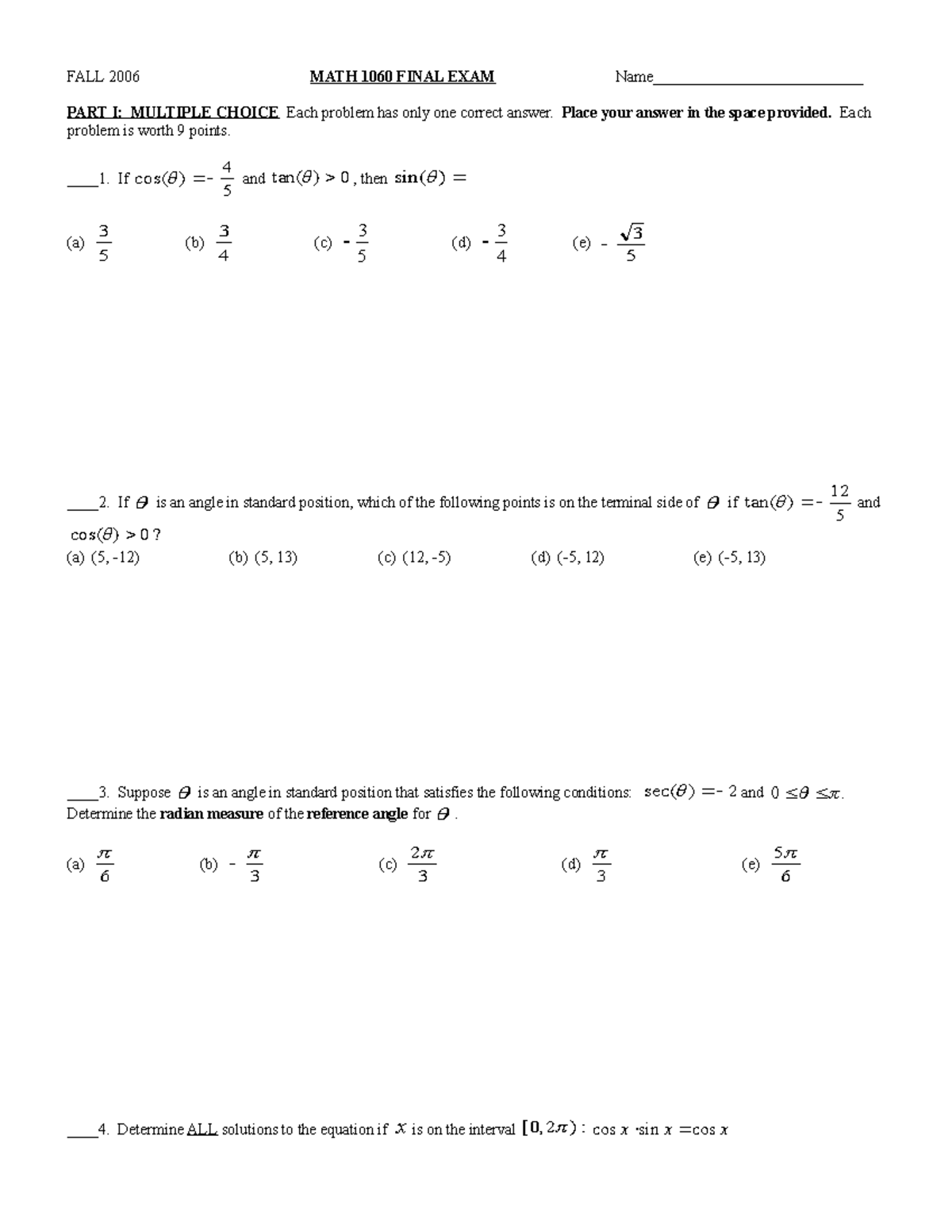 Fall 2006 - FALL 2006 MATH 1060 FINAL EXAM PART I: MULTIPLE CHOICE Each ...