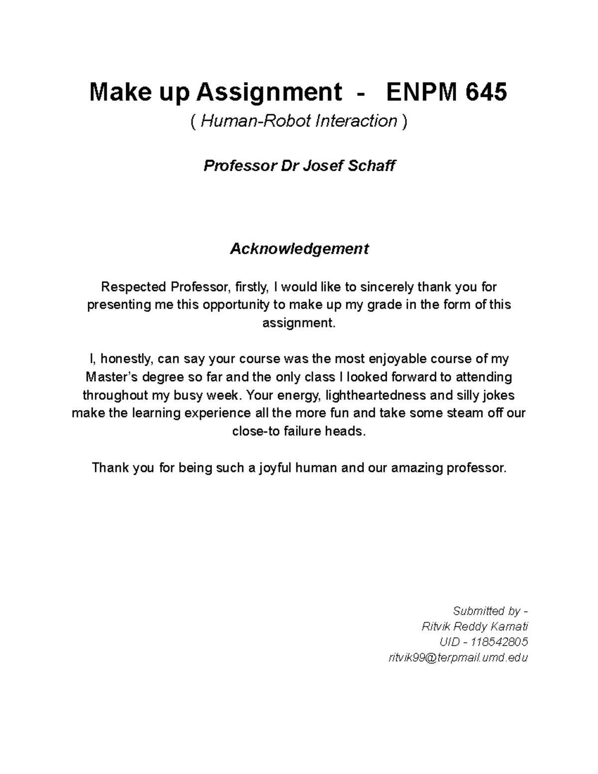Make up Assignment - ENPM 645 - I, honestly, can say your course was the most enjoyable course ...