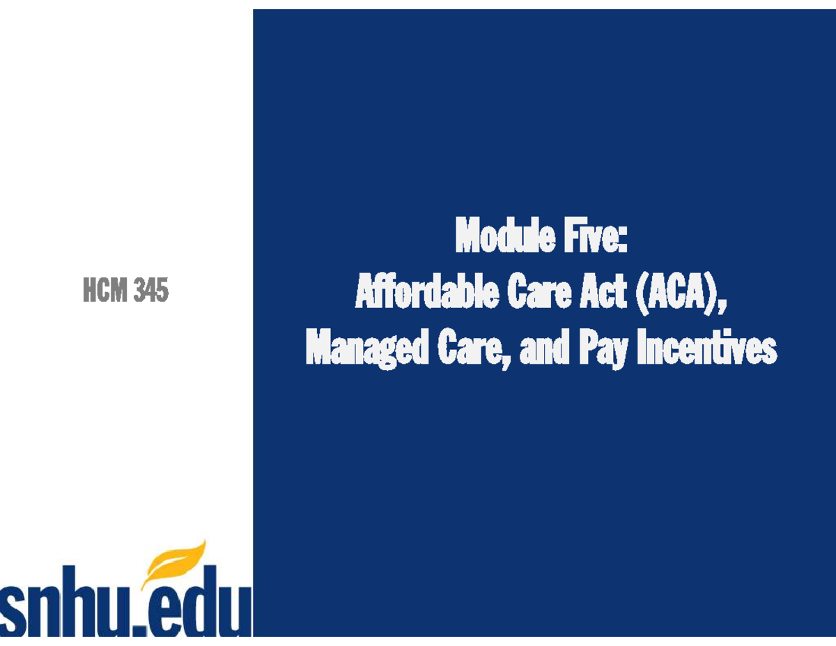 Module Five Affordable Care Act - HCM345 - Studocu
