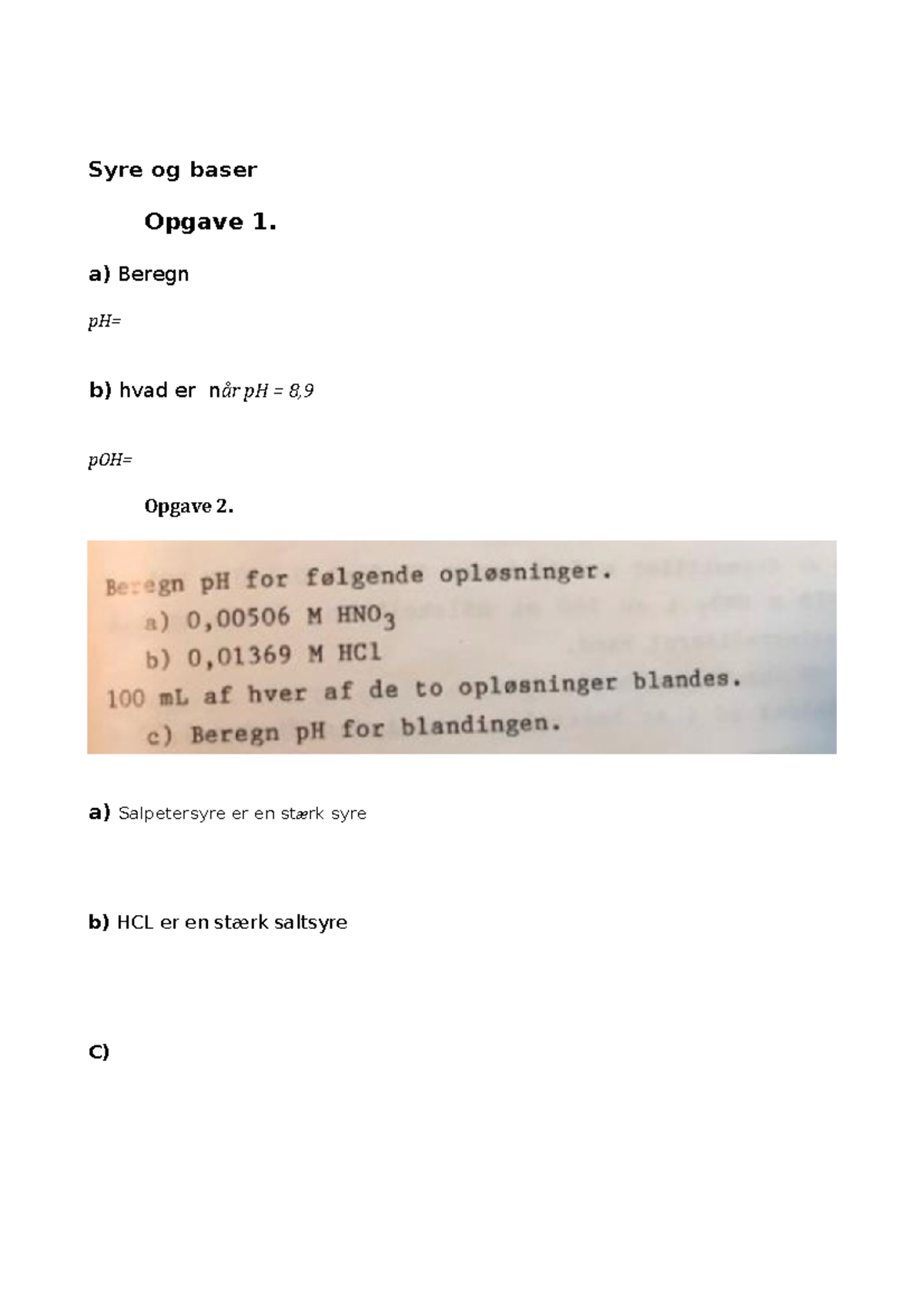 Syre og baser - ......................................... - Syre og baser Opgave 1. a) Beregn pH ...