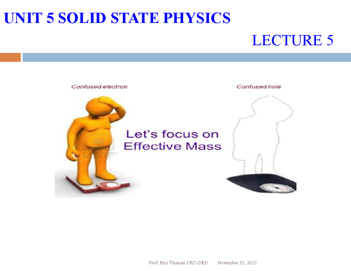 Phy 110 unit5 lecture 5 - unit 5 pdf - Prof. Reji Thomas DRC-DRD November 25, 2023 LECTURE 5 ...