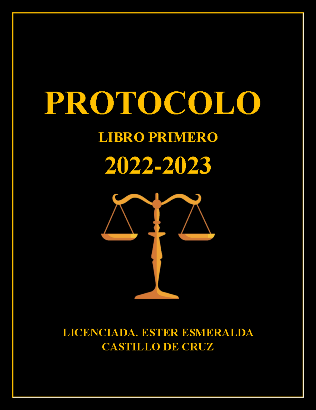 Libro DE Protocolo Original - Derecho Notarial - PROTOCOLO LIBRO PRIMERO 2022 - 2023 LICENCIADA ...