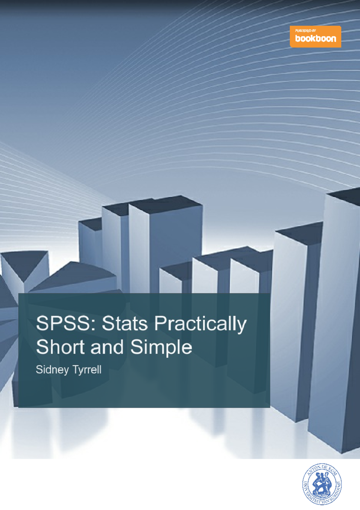 Basic SPSS stats-practically-short-and-simple - Sidney Tyrrell SPSS: Stats Practically Short and ...